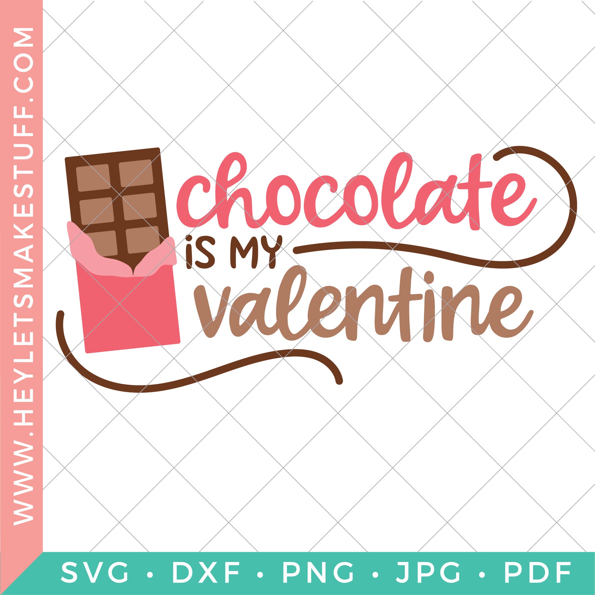 Chocolate is My Valentine – Hey, Let's Make Stuff