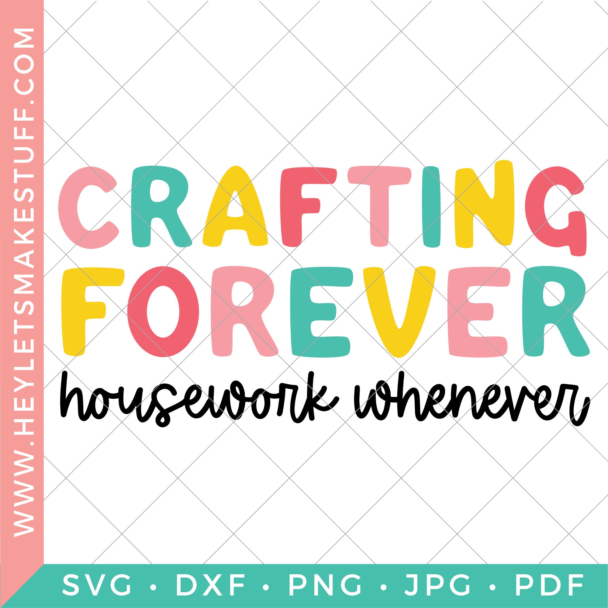 Crafting Forever, Housework Whenever - Club – Hey, Let's Make Stuff