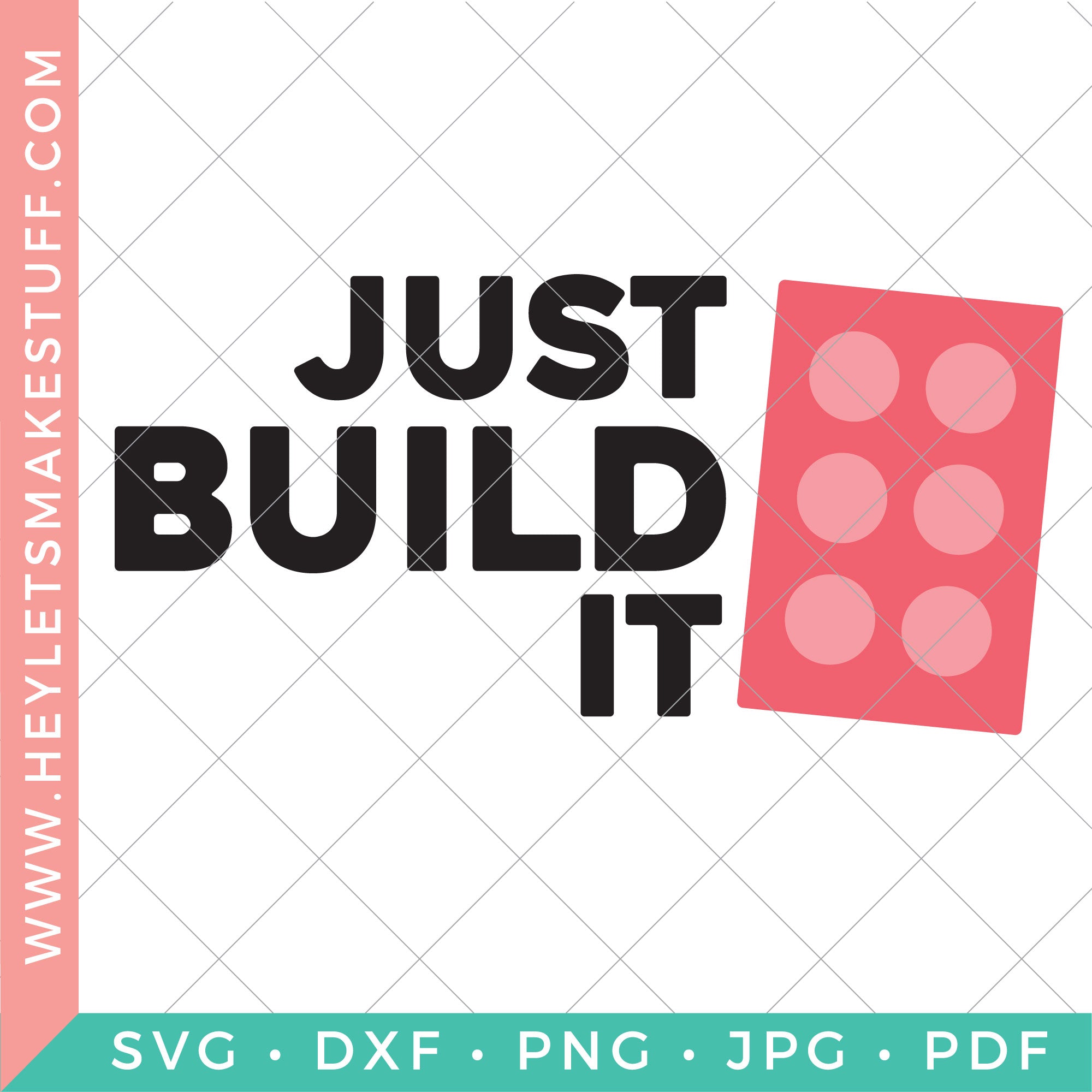 Just Build It – Hey, Let's Make Stuff