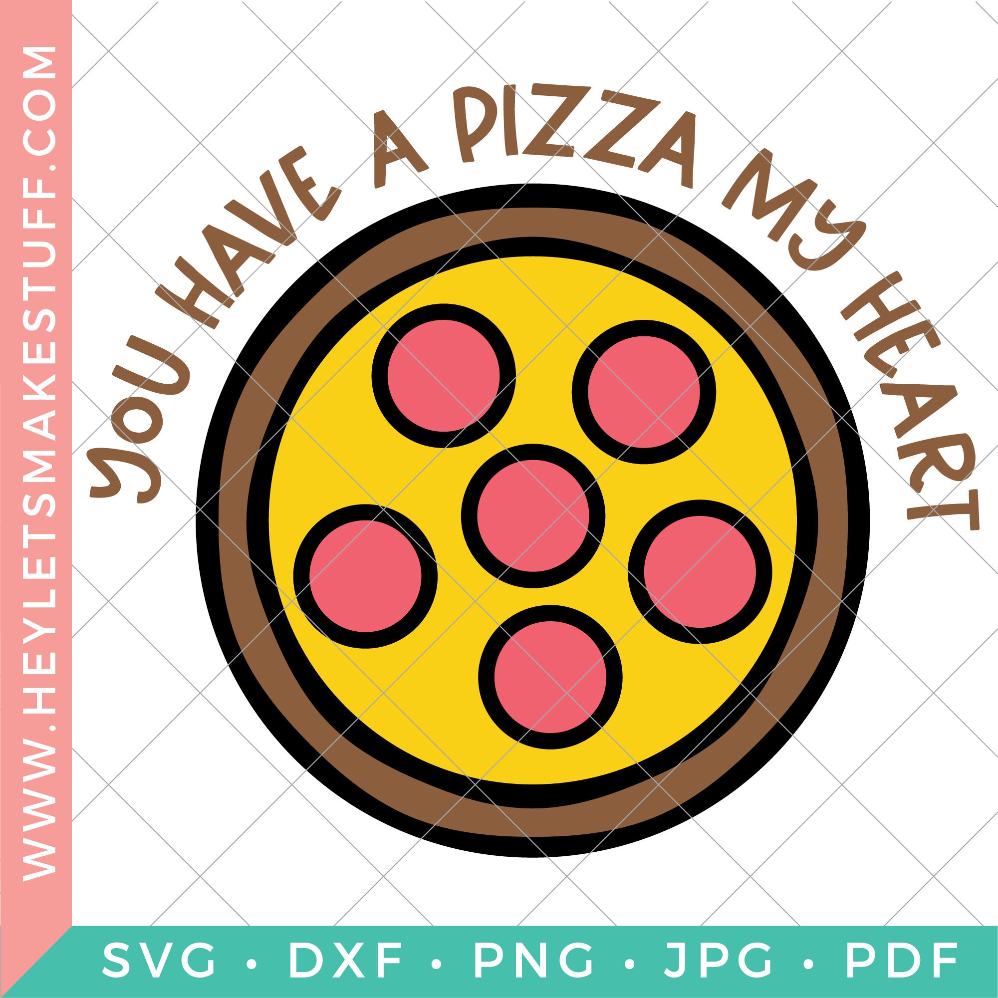 You Have a Pizza My Heart Valentine – Hey, Let's Make Stuff