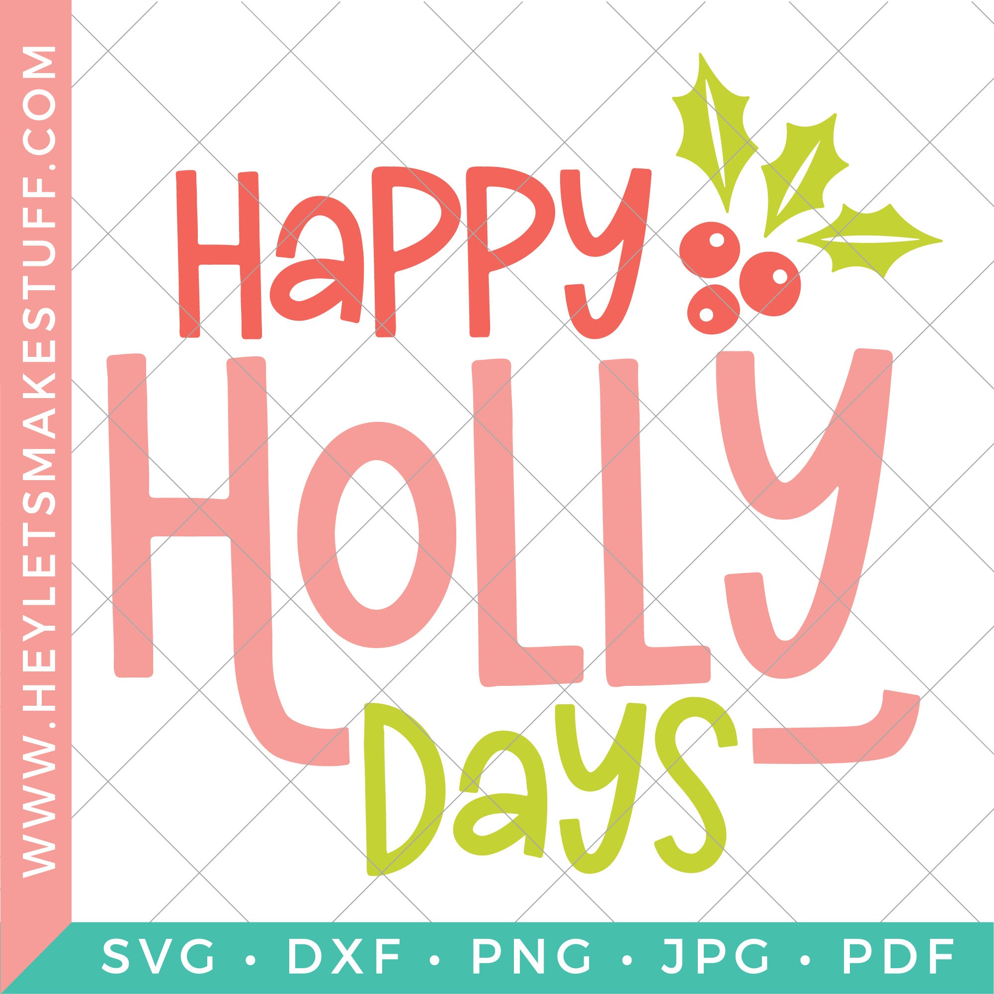 Happy Holly Days – Hey, Let's Make Stuff