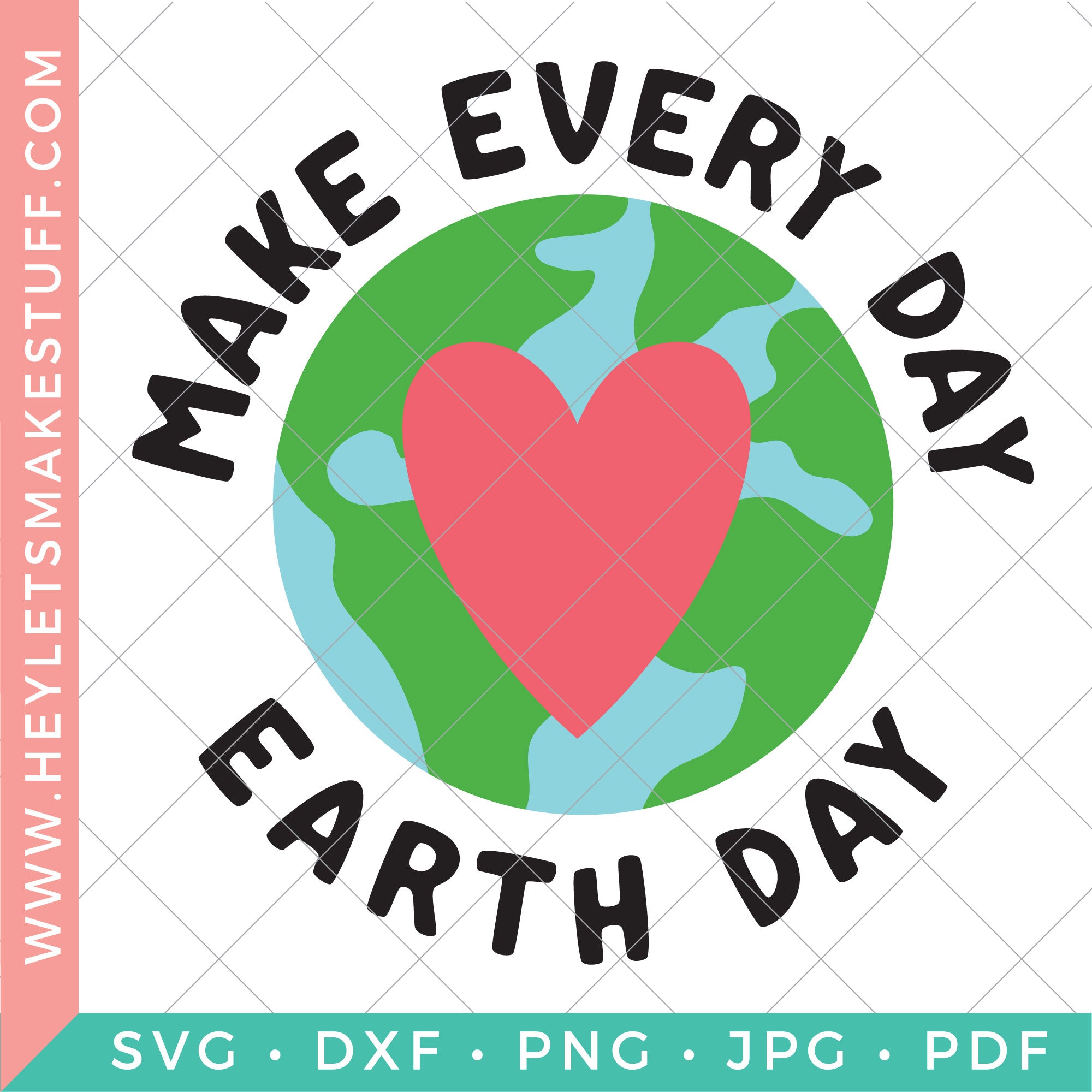 Make Every Day Earth Day – Hey, Let's Make Stuff