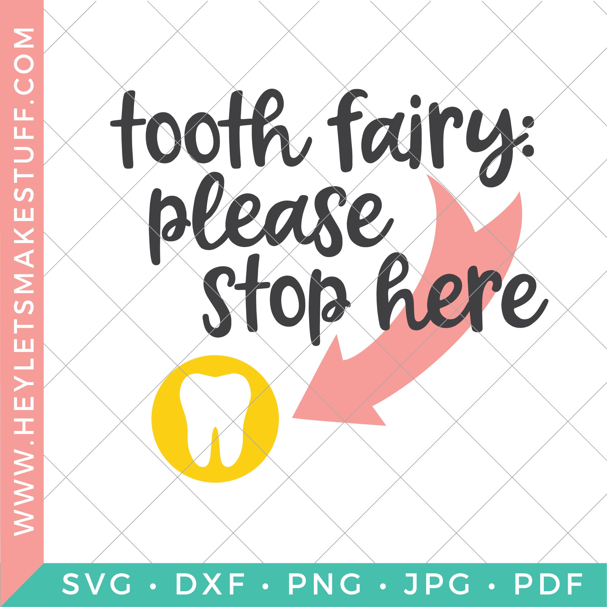 Tooth Fairy Stop Here – Hey, Let's Make Stuff