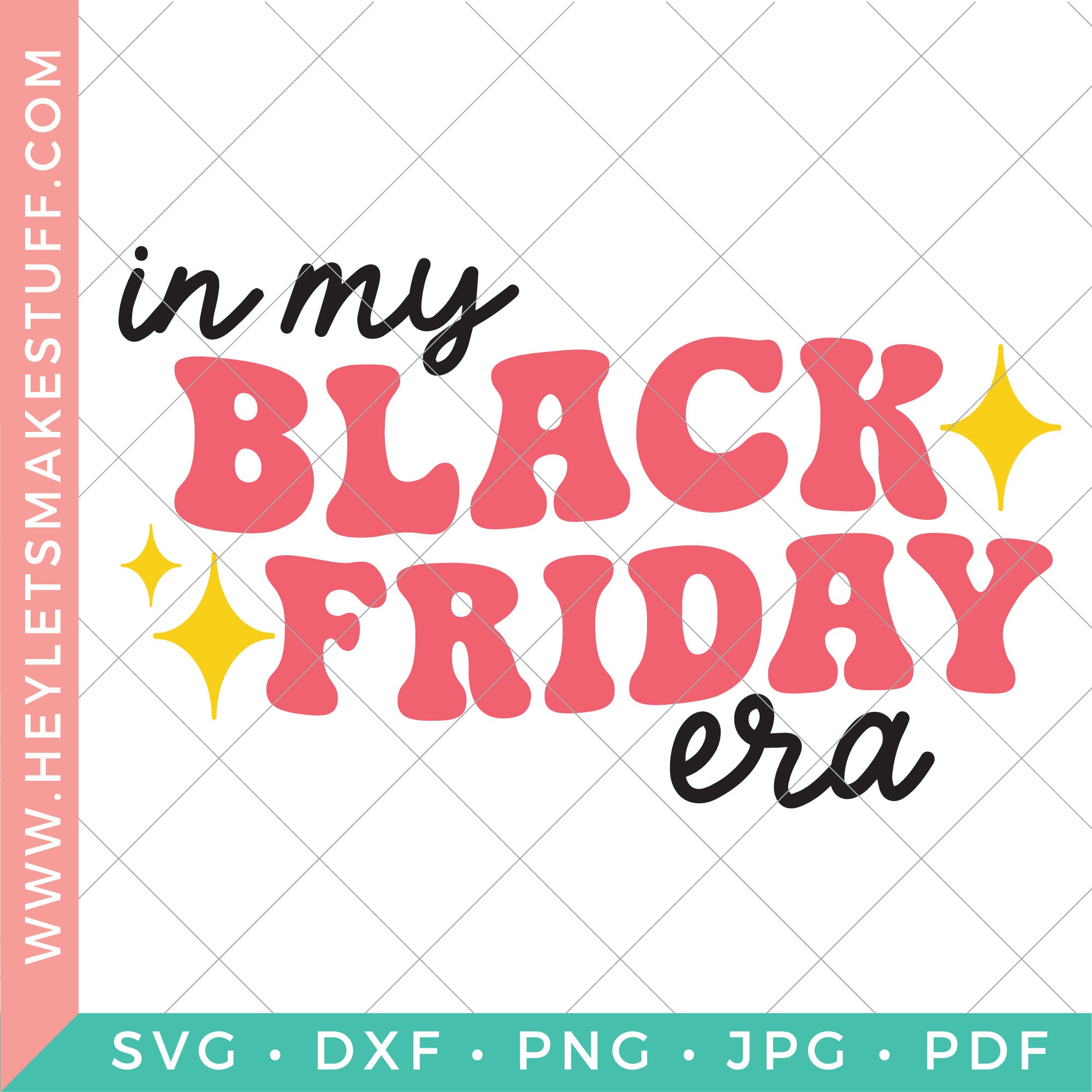 In My Black Friday Era - Club – Hey, Let's Make Stuff