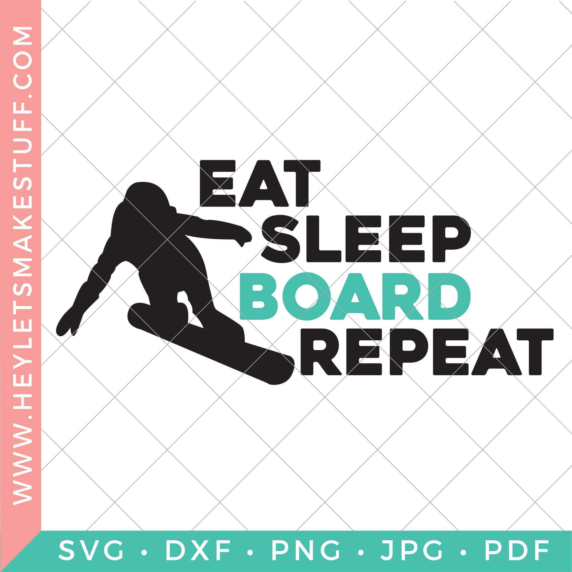 Eat Sleep Board Repeat – Hey, Let's Make Stuff