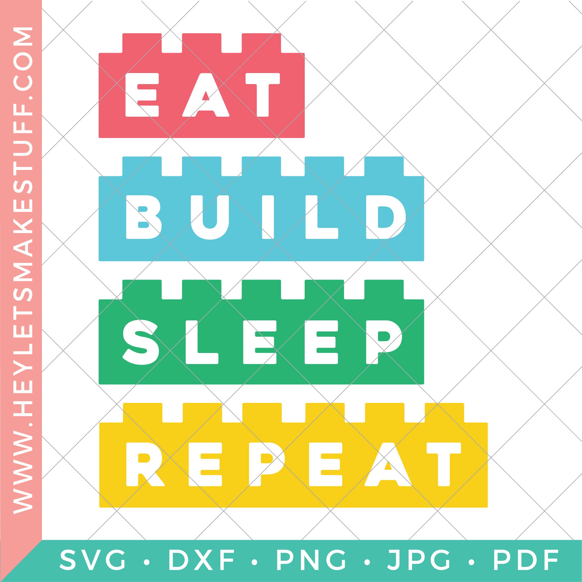 Eat Sleep Build Repeat – Hey, Let's Make Stuff