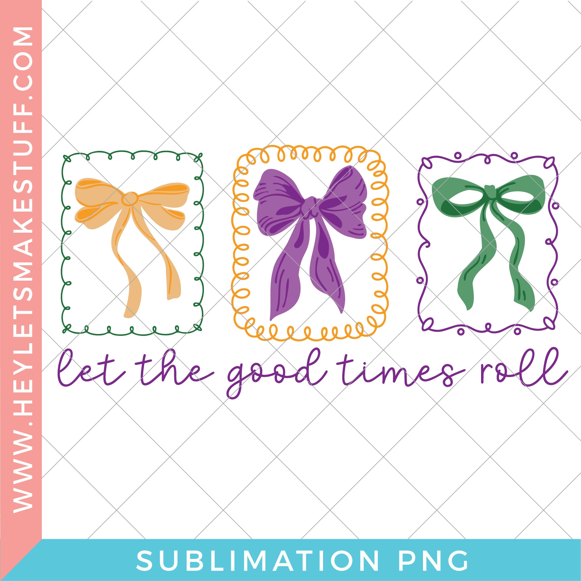 Let the Good Times Roll - Sublimation – Hey, Let's Make Stuff