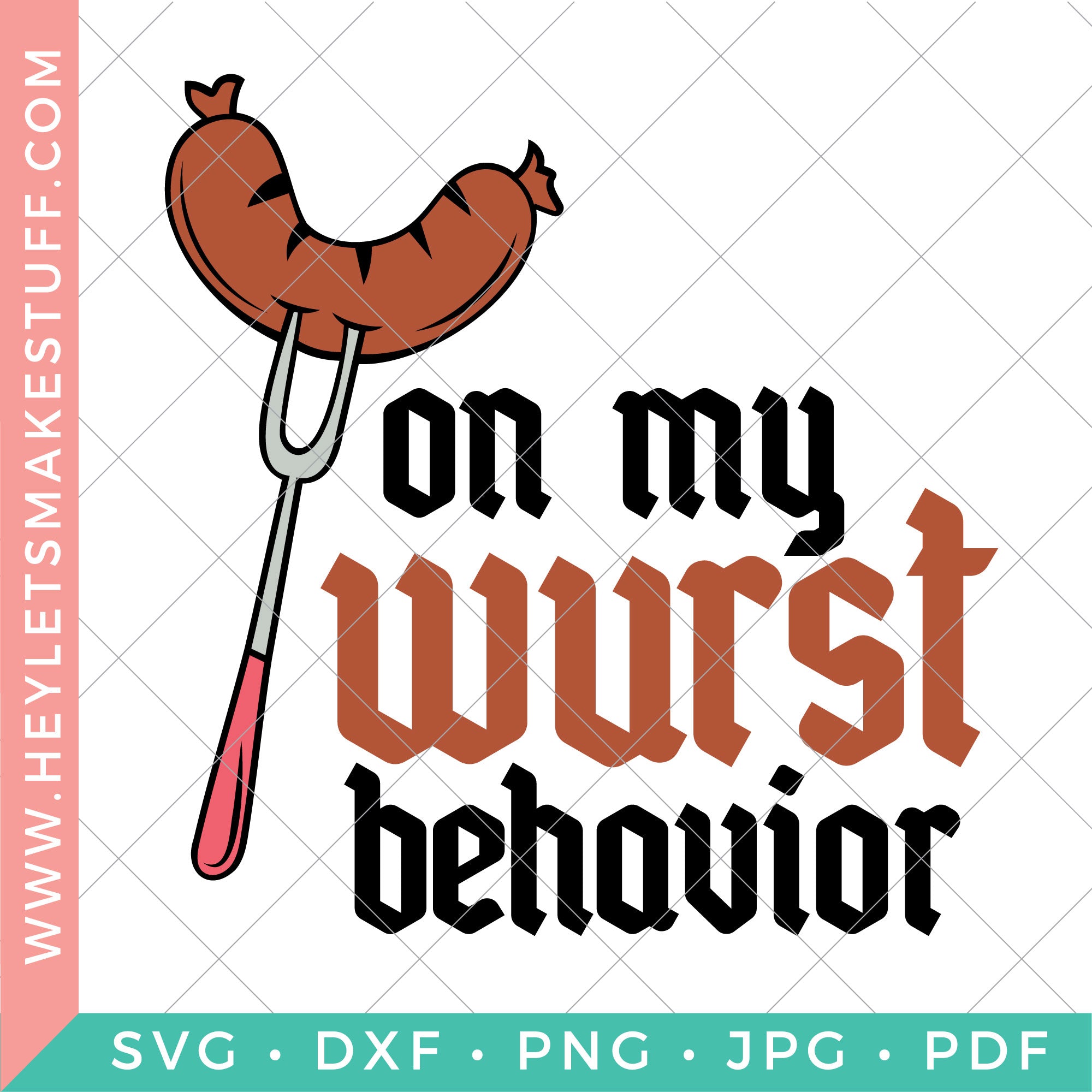 On My Wurst Behavior - Club – Hey, Let's Make Stuff