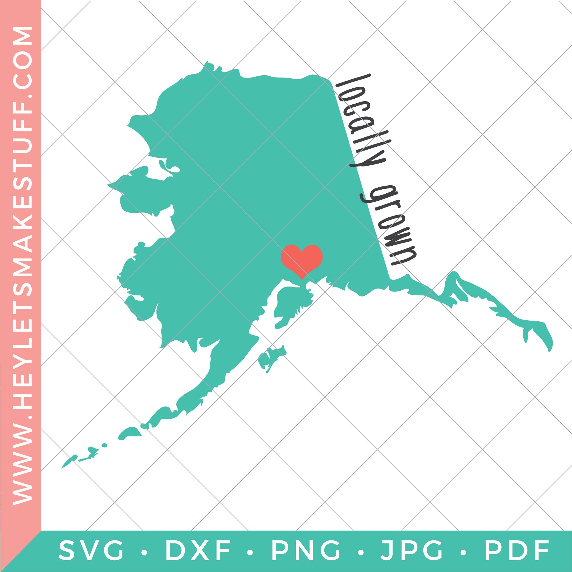 Locally Grown - Alaska – Hey, Let's Make Stuff