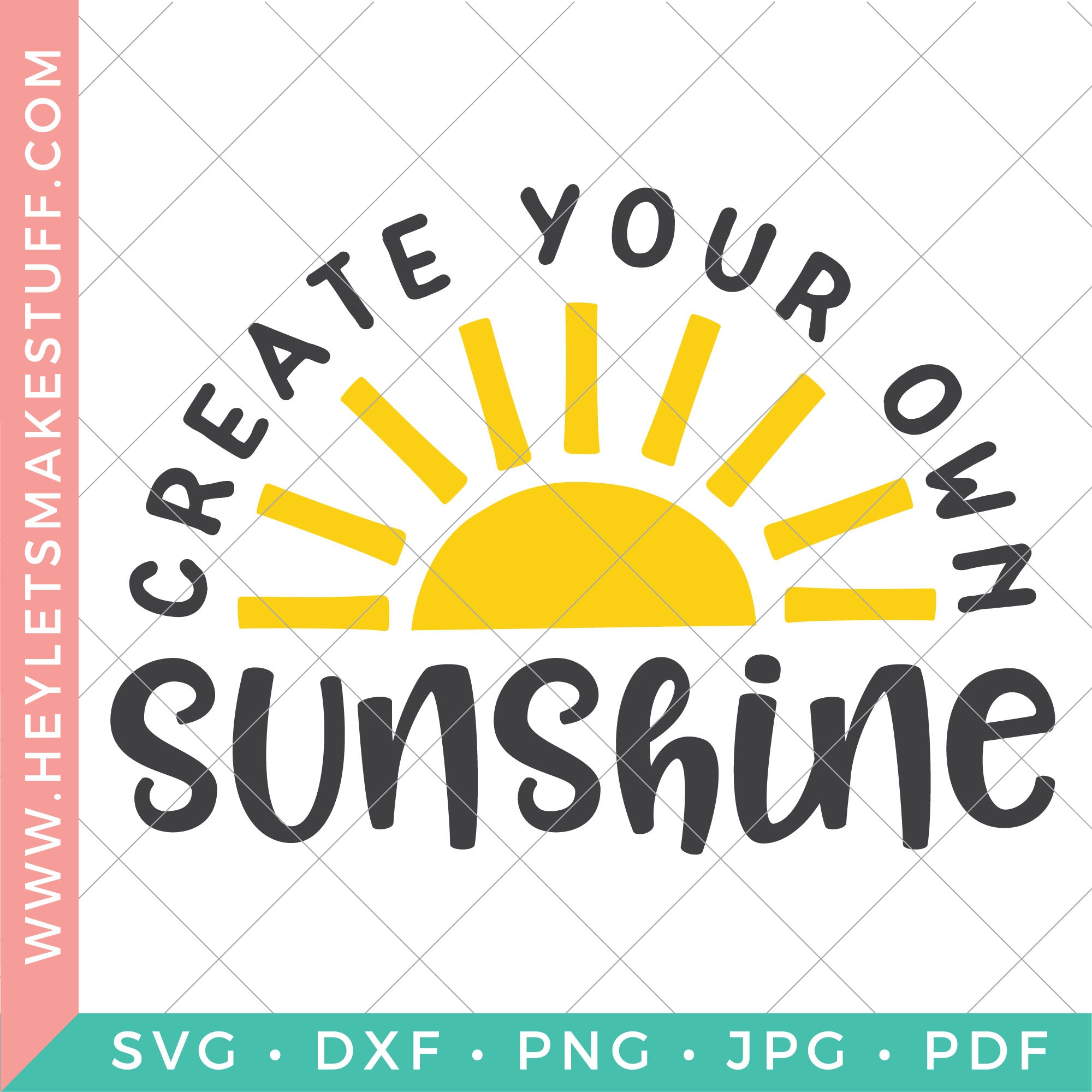 Create Your Own Sunshine - Club – Hey, Let's Make Stuff