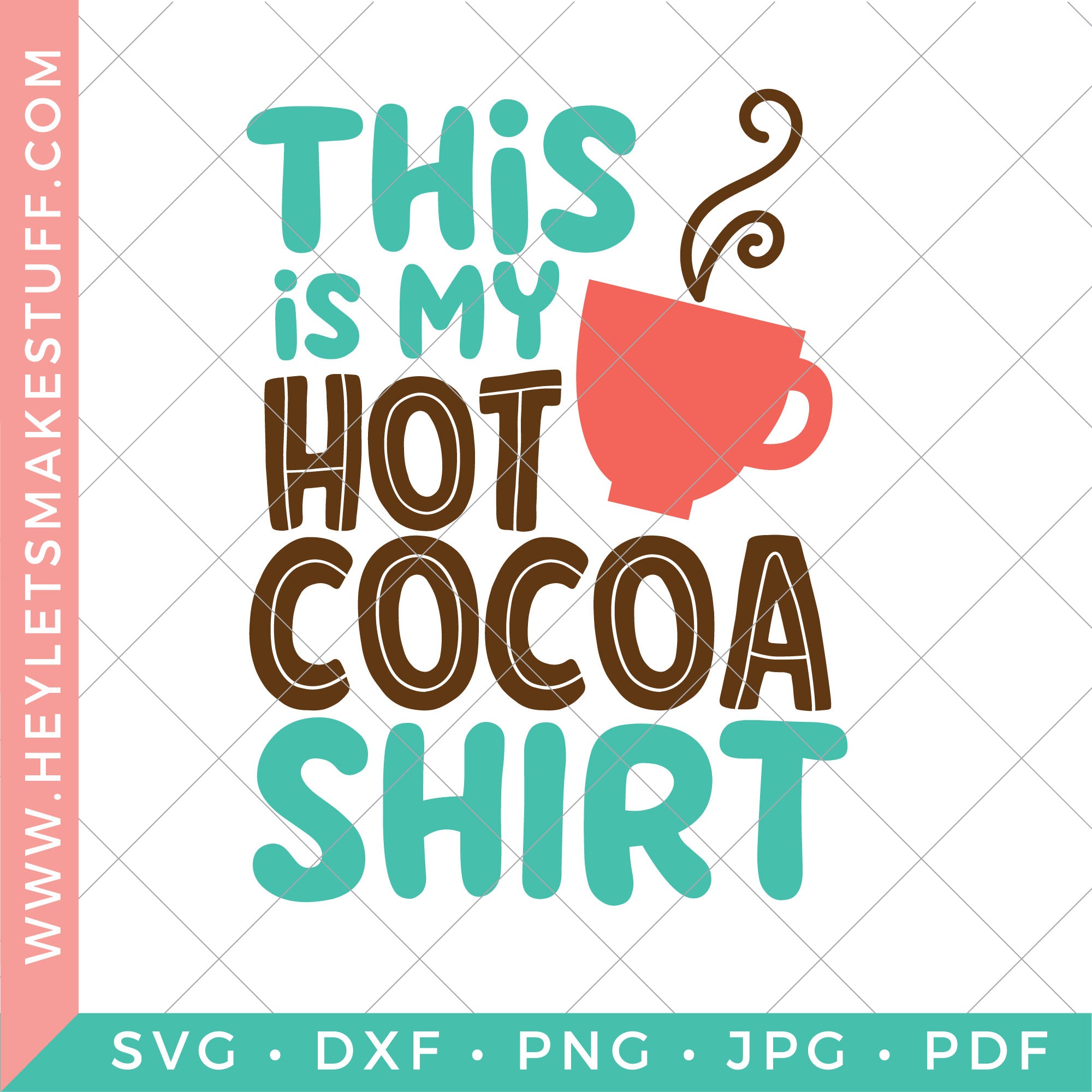 This is My Hot Cocoa Shirt - Club – Hey, Let's Make Stuff