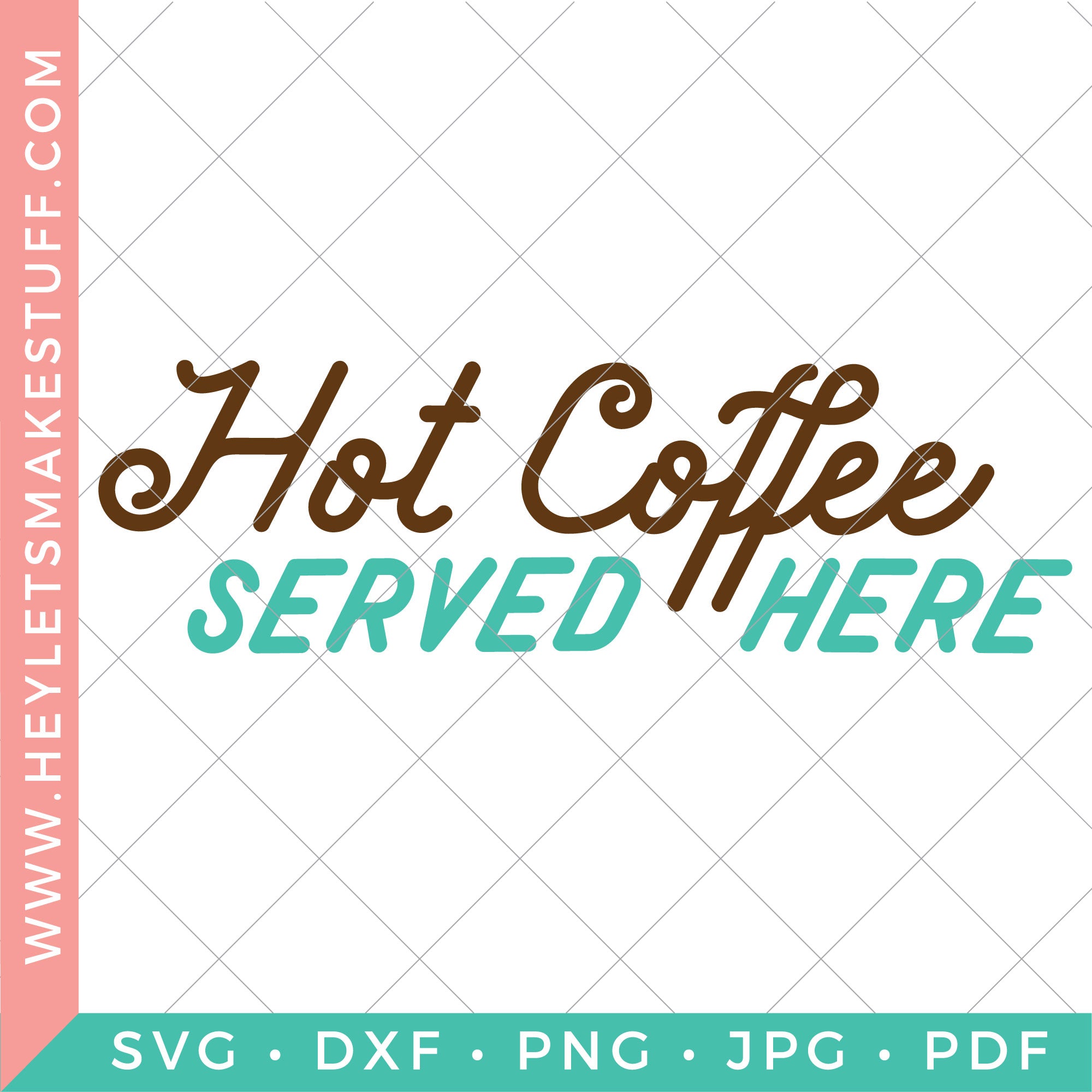 Hot Coffee Served Here – Hey, Let's Make Stuff