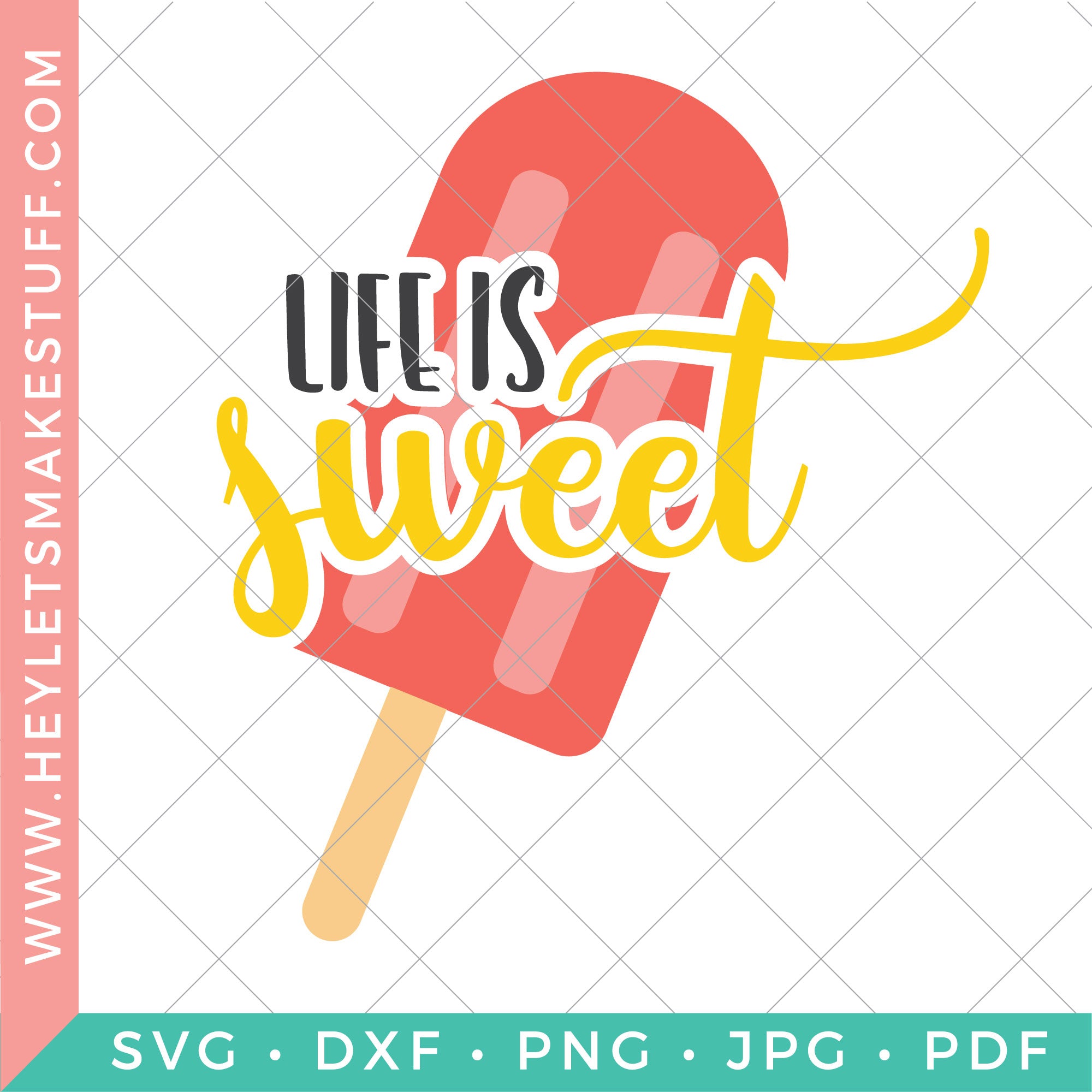 Life is Sweet Popsicle – Hey, Let's Make Stuff