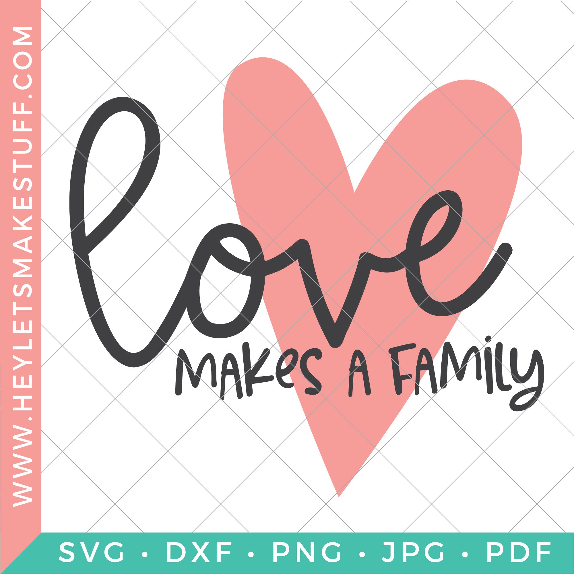 Love Makes a Family SVG – Hey, Let's Make Stuff
