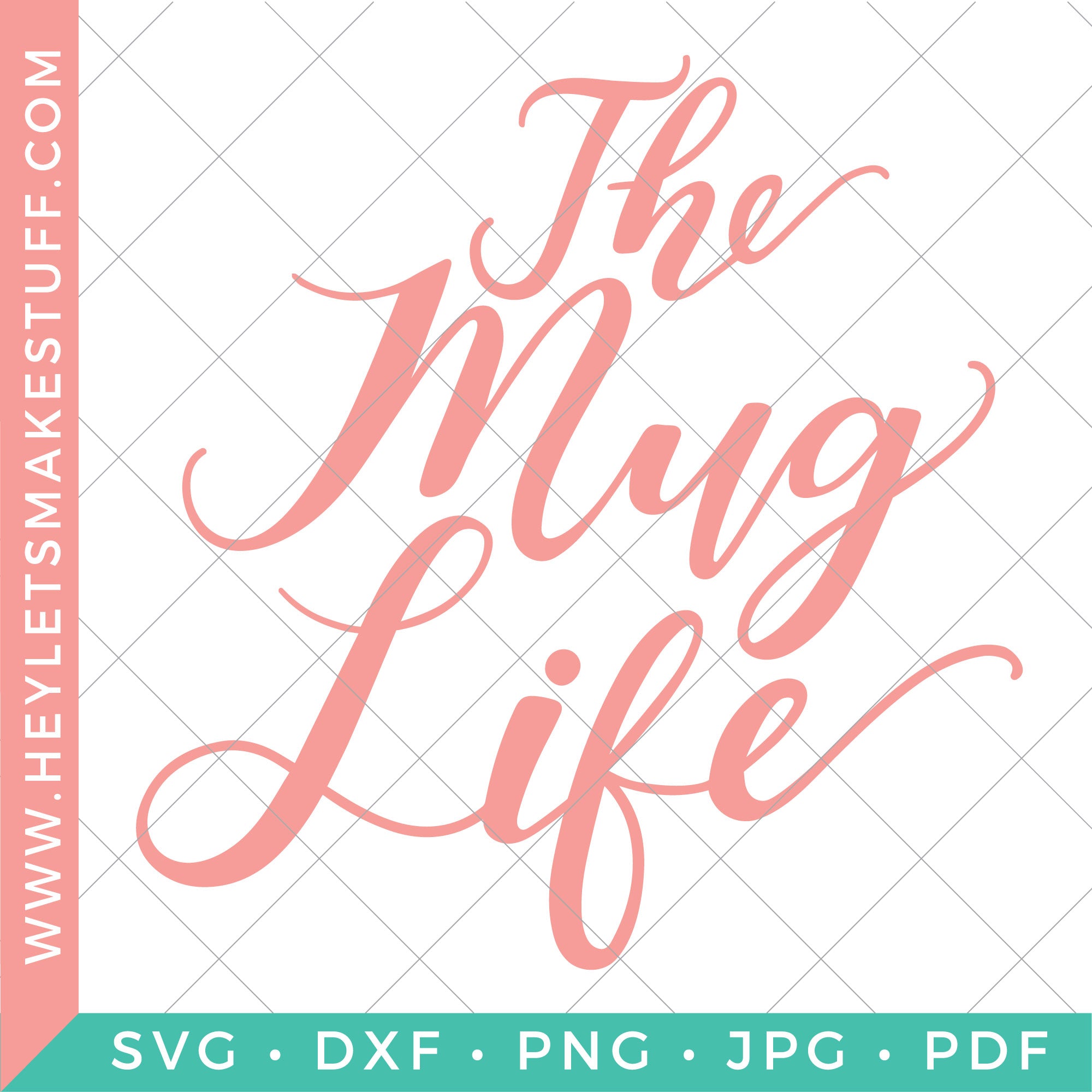 The Mug Life – Hey, Let's Make Stuff