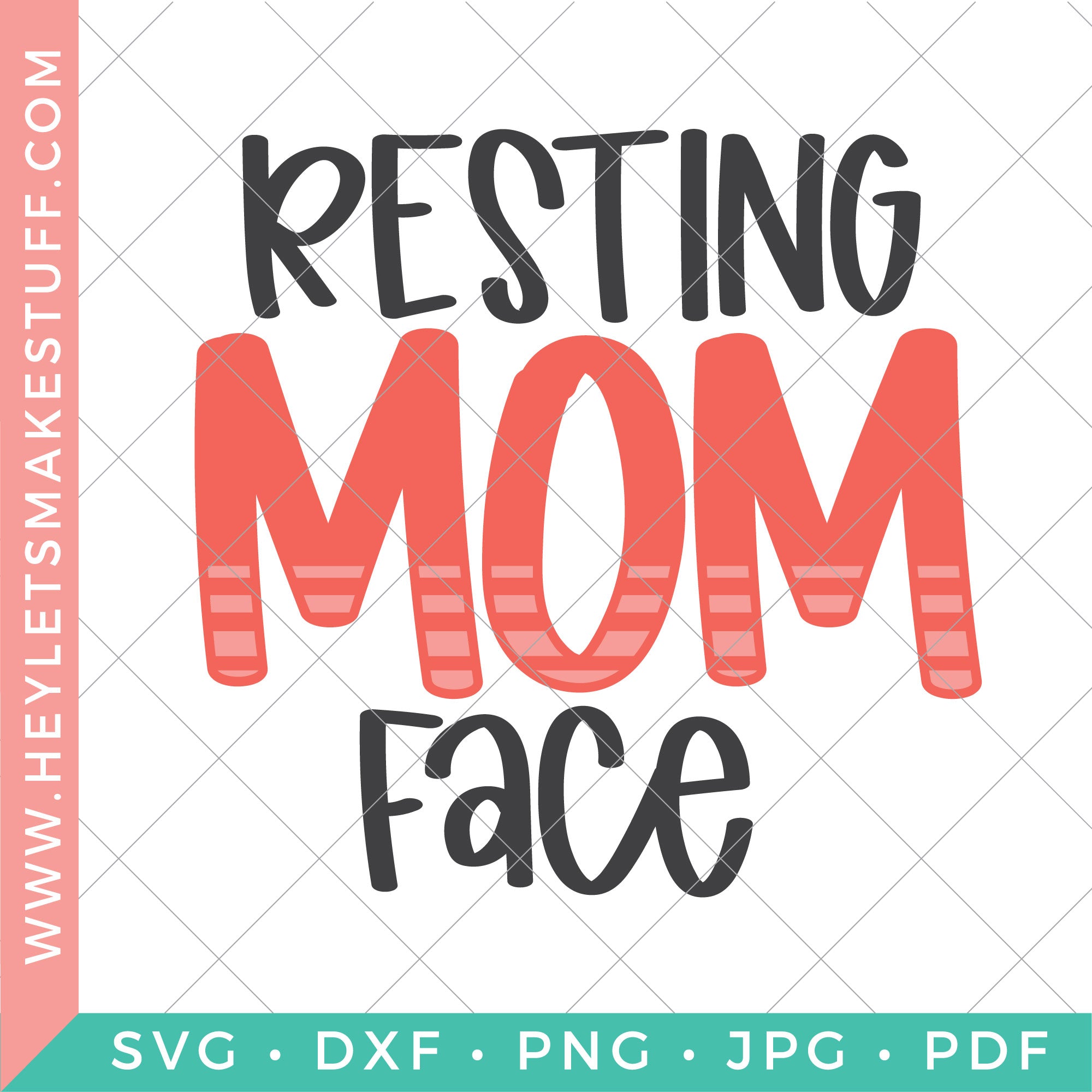 Resting Mom Face - Club – Hey, Let's Make Stuff