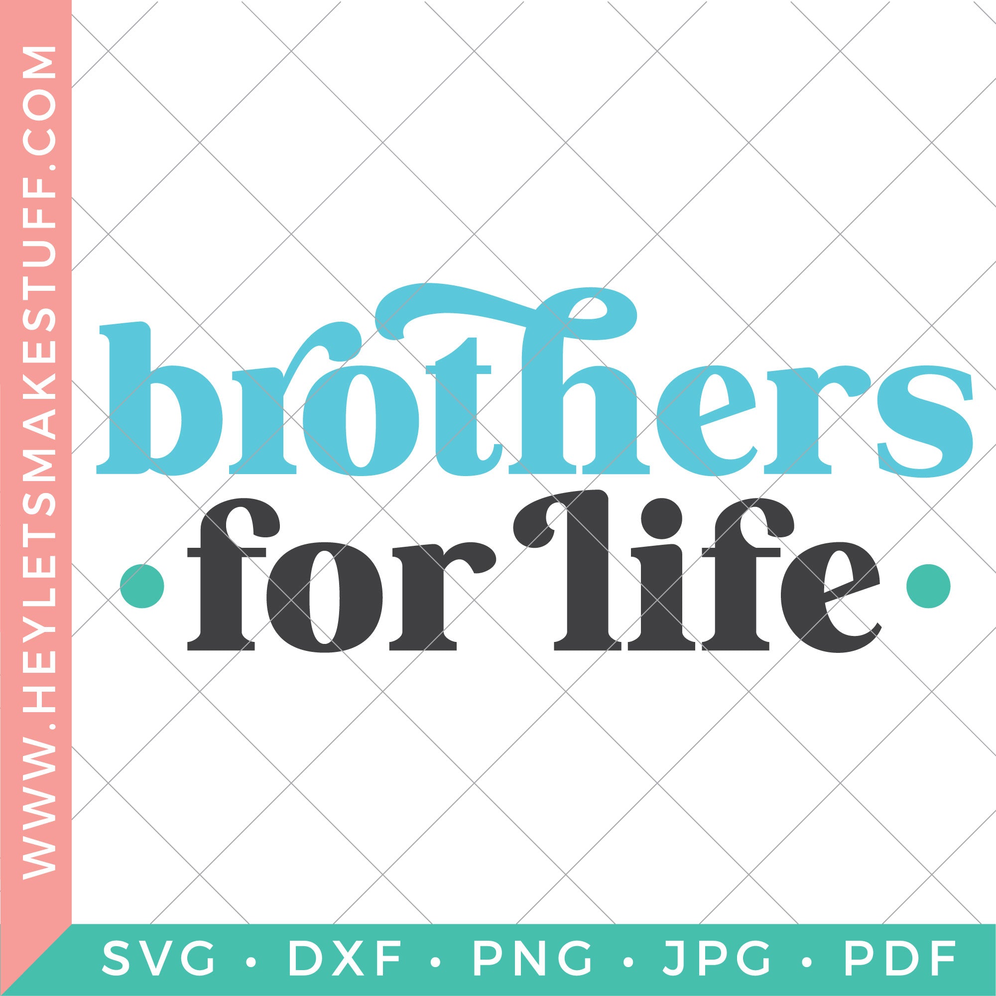 Brothers for Life – Hey, Let's Make Stuff