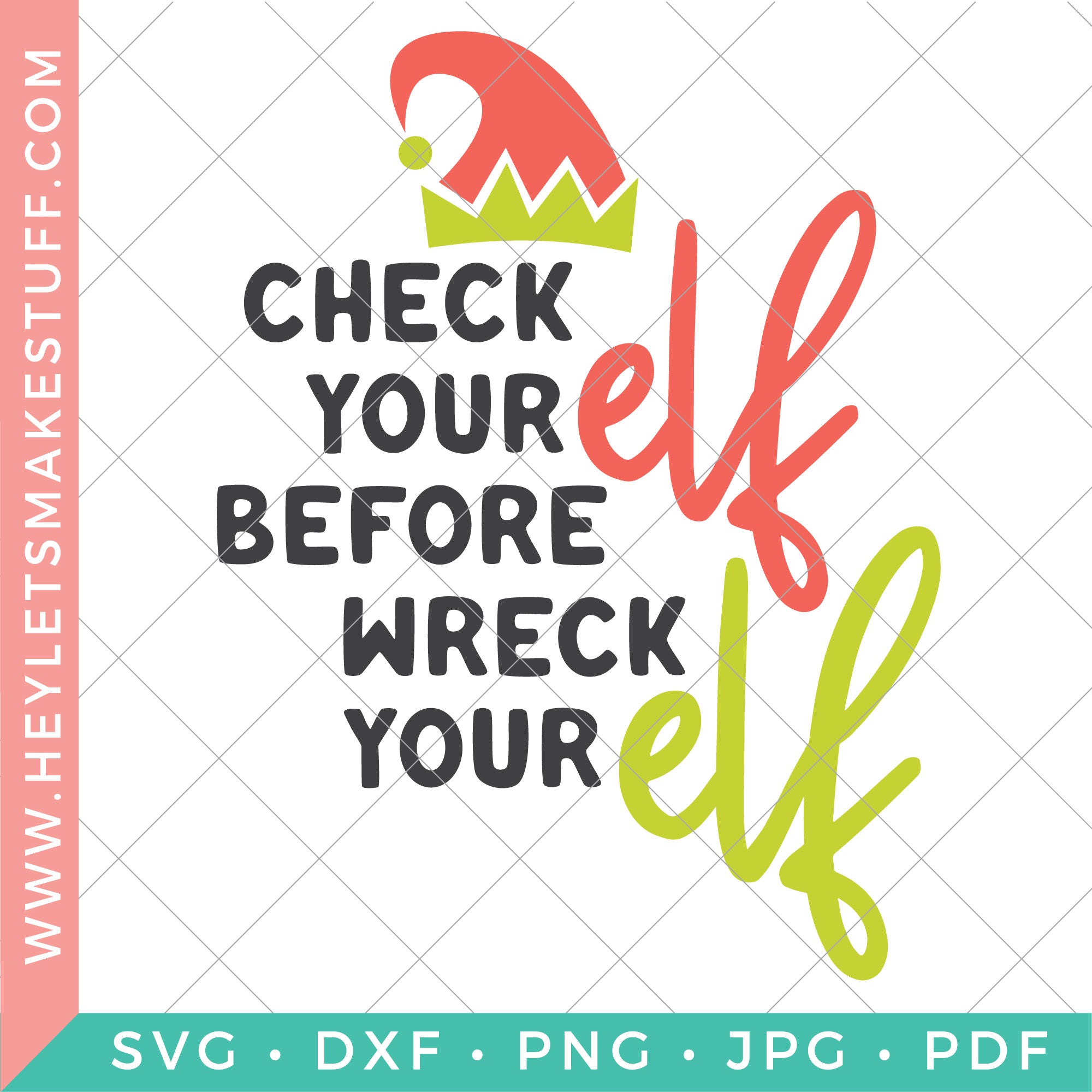 Check Your Elf Before You Wreck Your Elf - Club – Hey, Let's Make Stuff