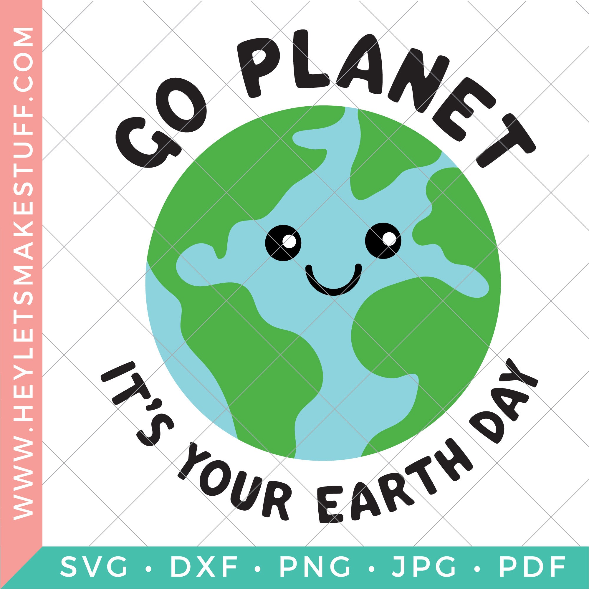 Go Planet It's Your Earth Day – Hey, Let's Make Stuff