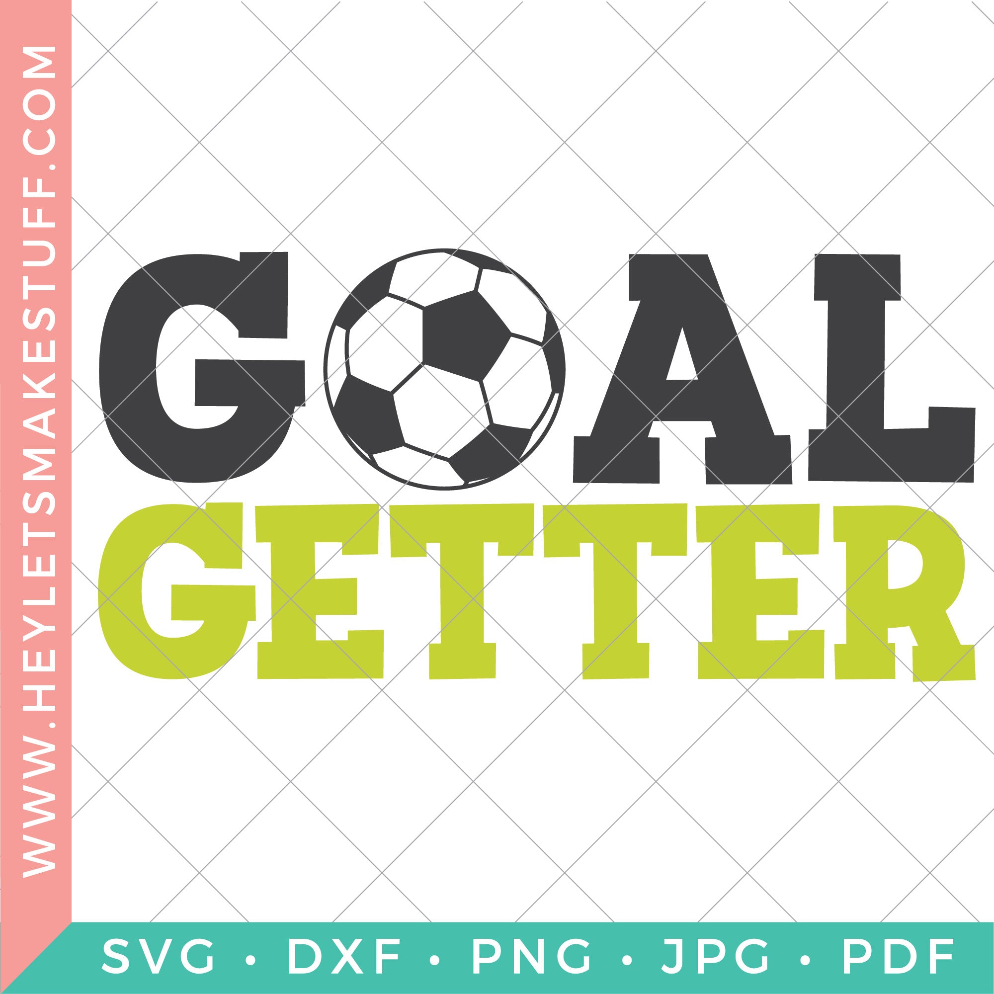 Goal Getter SVG – Hey, Let's Make Stuff