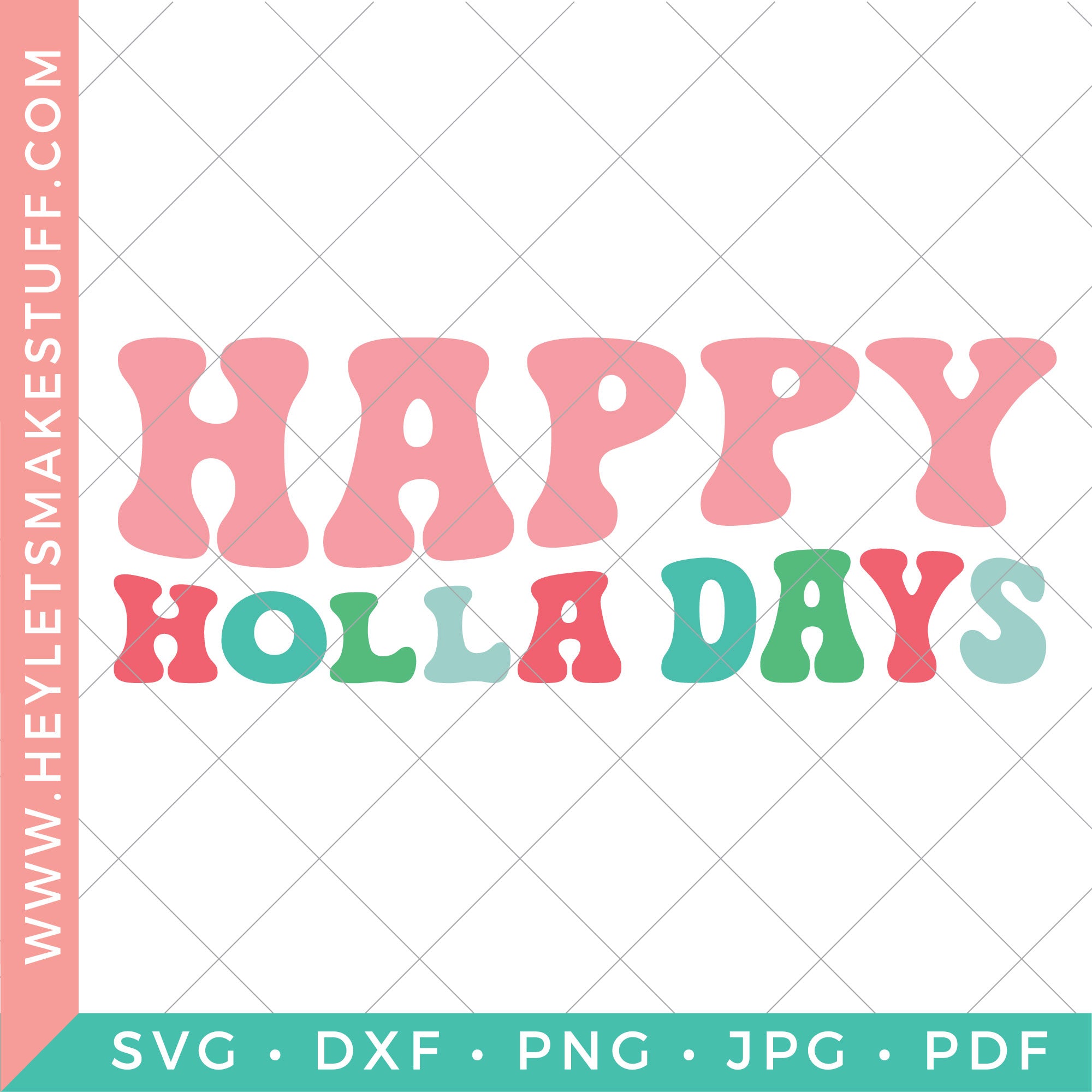 Happy Holla Days – Hey, Let's Make Stuff