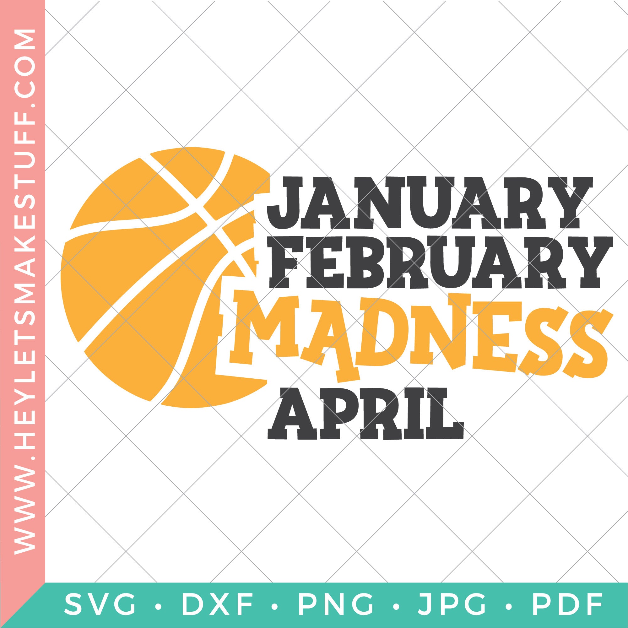 January, February, Madness, April – Hey, Let's Make Stuff