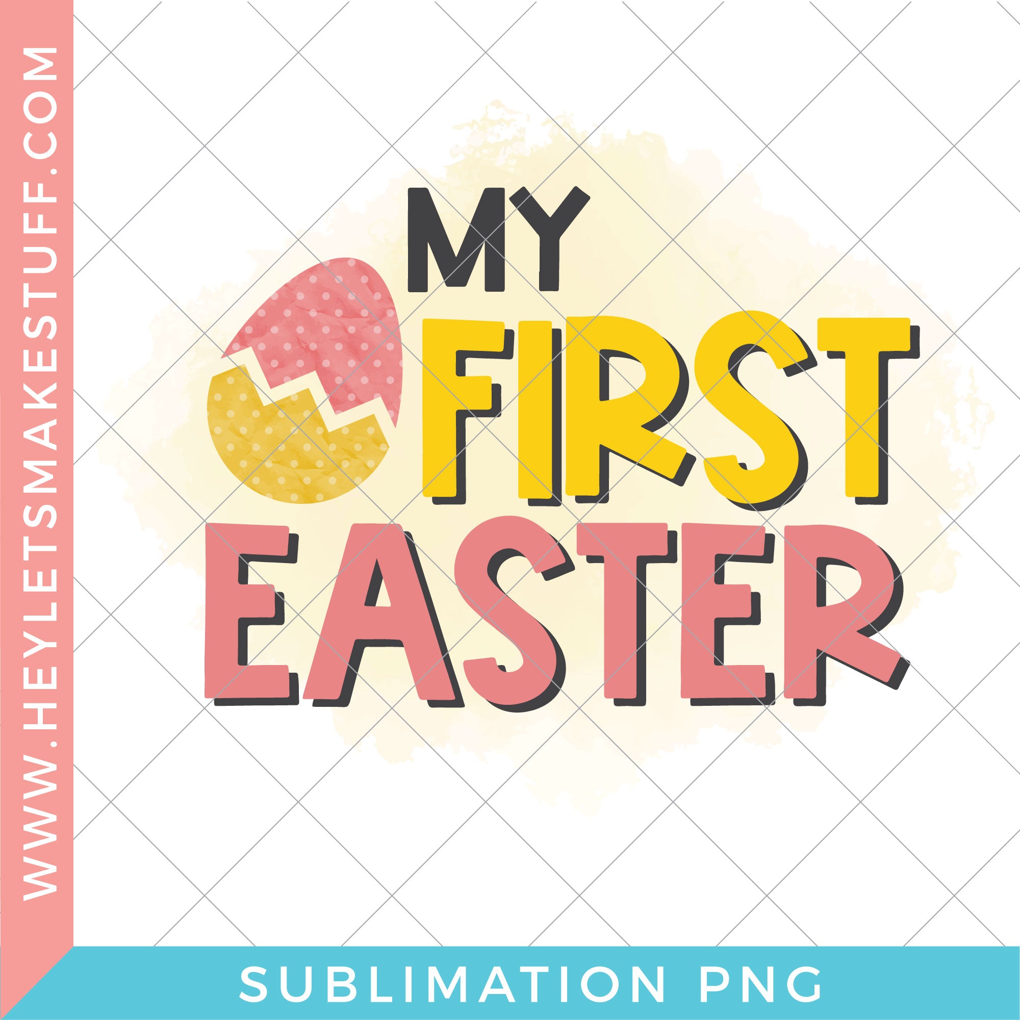 My First Easter Sublimation Design - Club – Hey, Let's Make Stuff