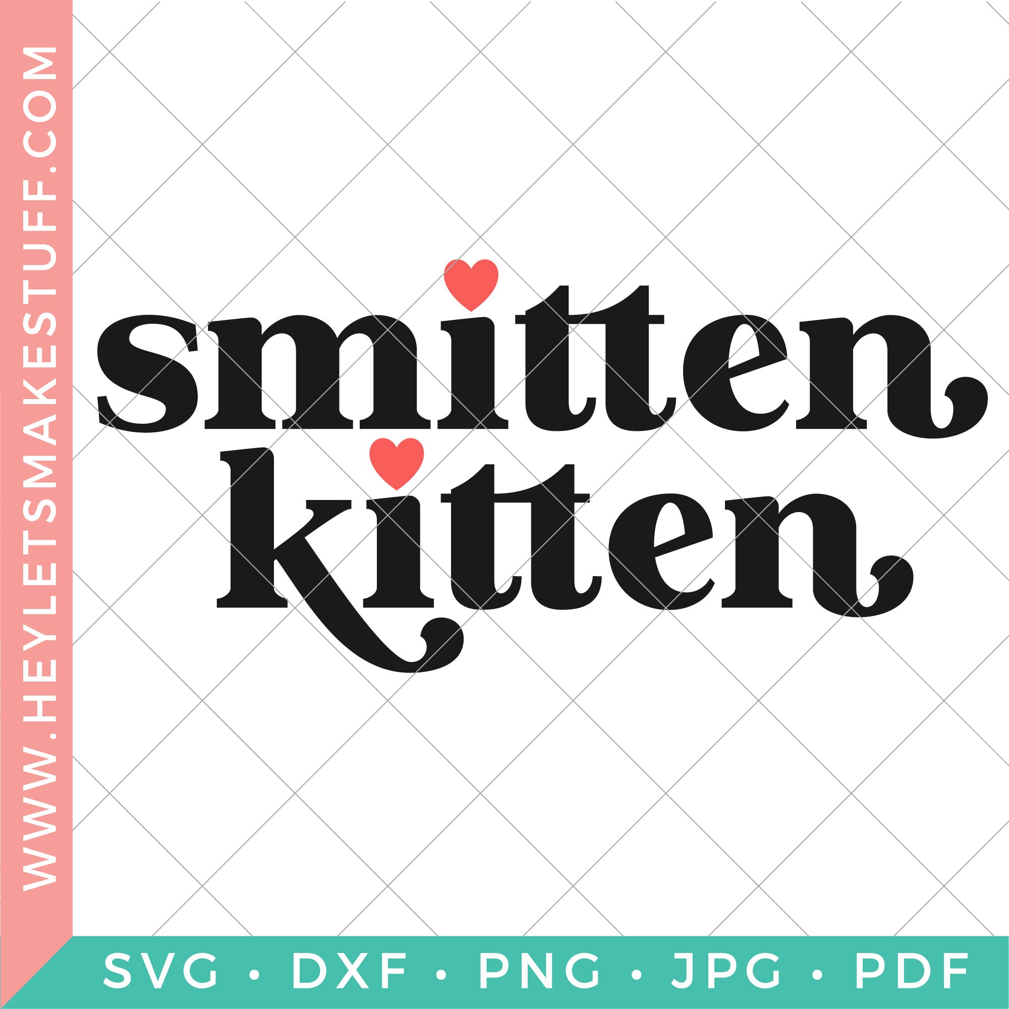 Smitten Kitten SVG – Hey, Let's Make Stuff