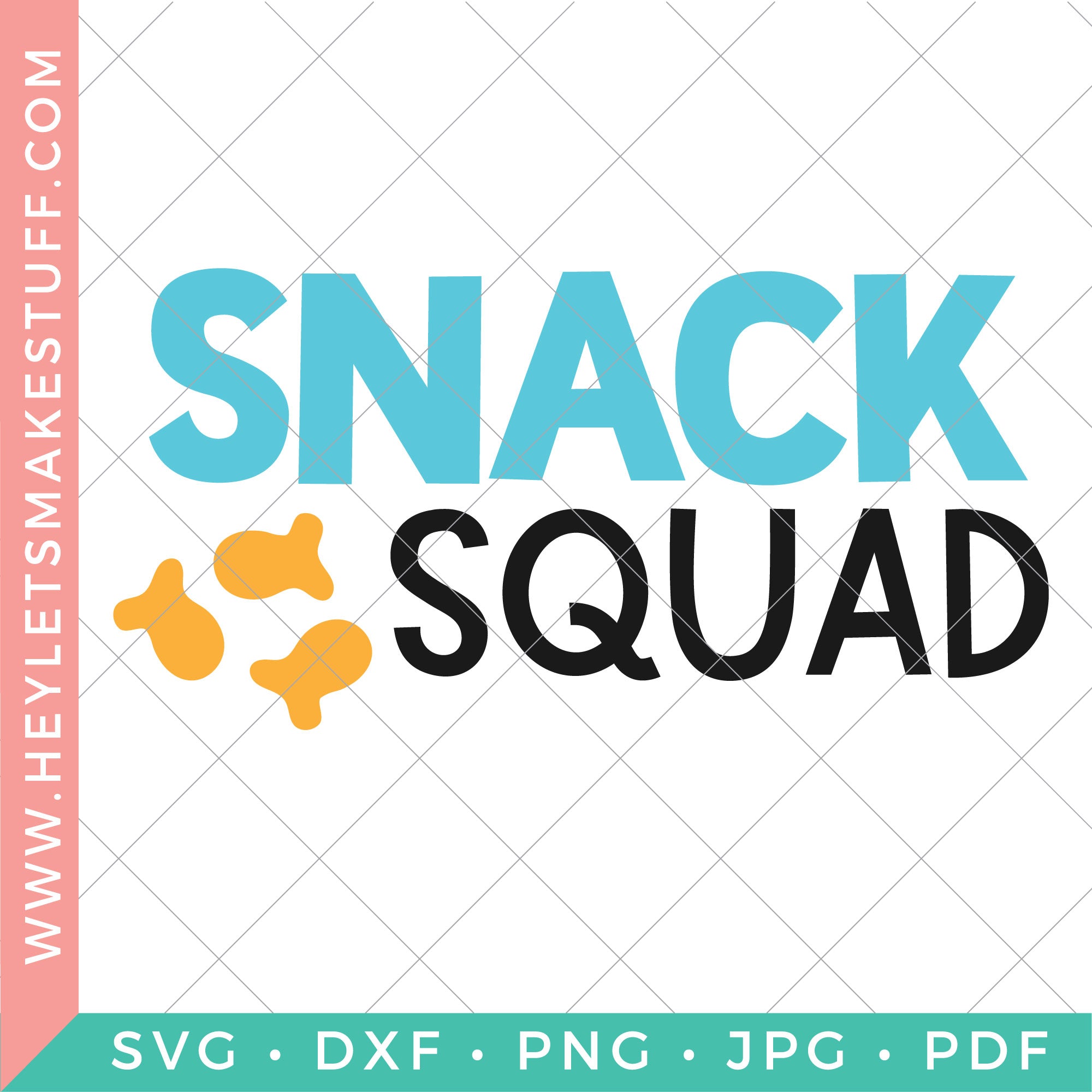 Snack Squad SVG – Hey, Let's Make Stuff